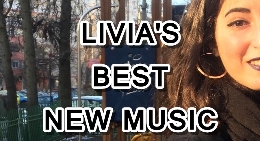 „Livia's Best New Music” - primul update - LIVIA IUȘAN